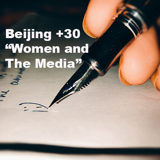 Beijing +30: Upholding commitments on “Women and the Media” – GAMAG